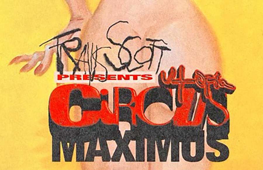 TRAVIS SCOTT Adds 11 New Dates To ‘UTOPIA – CIRCUS MAXIMUS TOUR’ Die To ... TRAVIS SCOTT Adds 11 New Dates To ‘UTOPIA – CIRCUS MAXIMUS TOUR’ Die To ...
